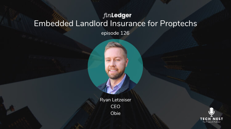 Embedded Landlord Insurance for Proptechs with Ryan Letzeiser, CEO of Obie